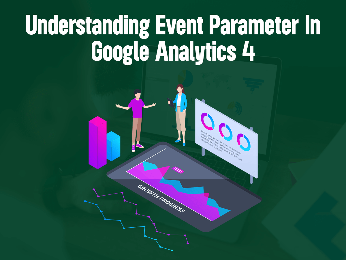 Understanding Event Parameter in Google Analytics 4 - Involvz